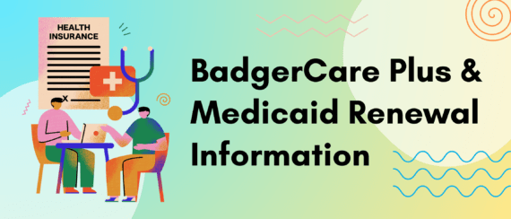 BadgerCare Plus and Medicaid Renewal InformationFort HealthCare