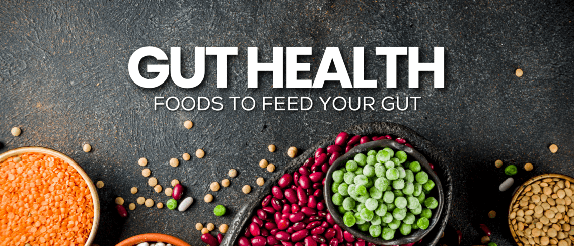 Gut Health: Foods to Feed Your Gut - Fort HealthCare