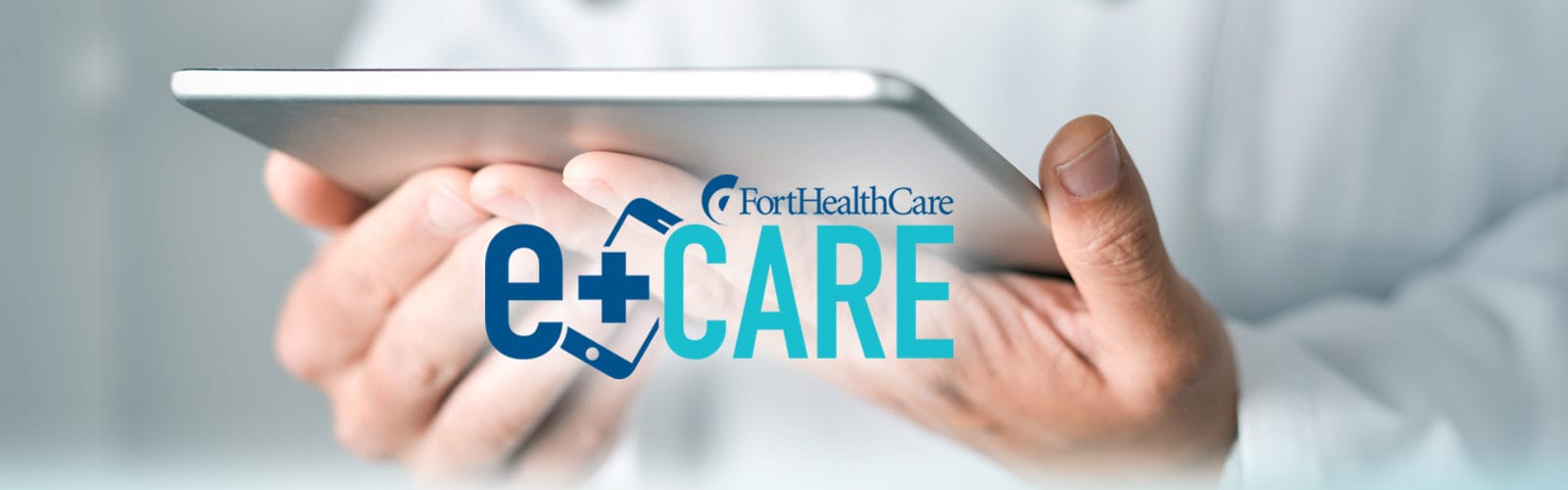 Fort HealthCare e+Care - Fort HealthCare