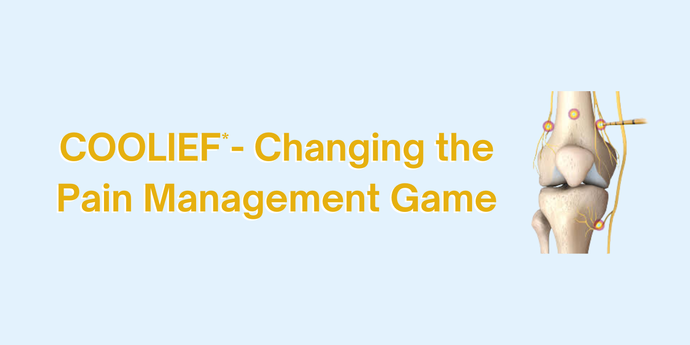 COOLIEF* - Changing the Pain Management Game - Fort HealthCare