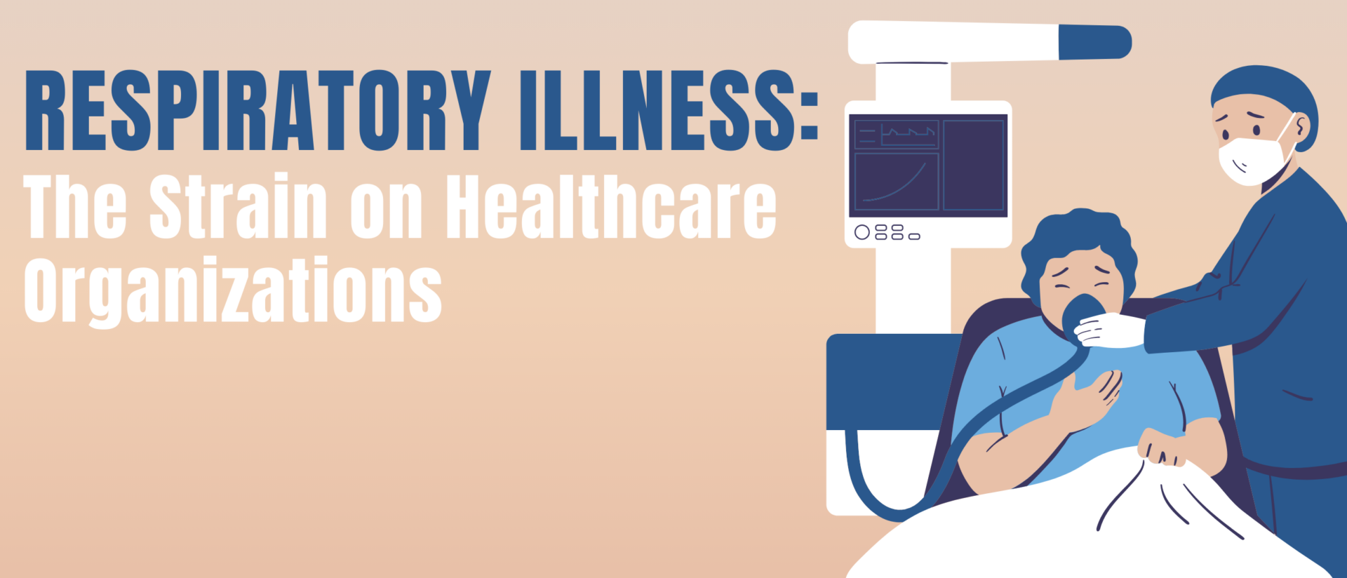 Respiratory Illness: The Strain on Healthcare Organizations - Fort ...